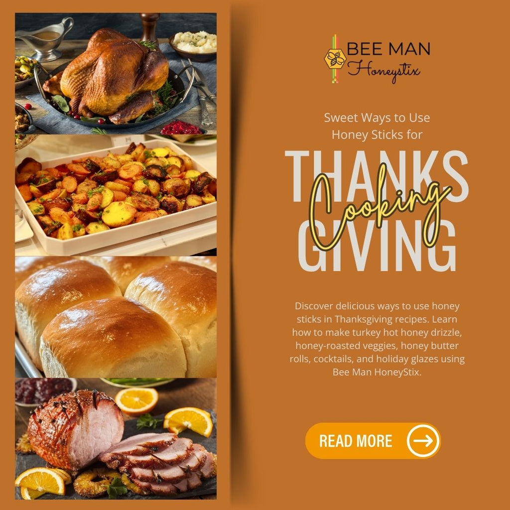 Sweet Ways to Use Honey Sticks for Thanksgiving Cooking | Bee Man ...